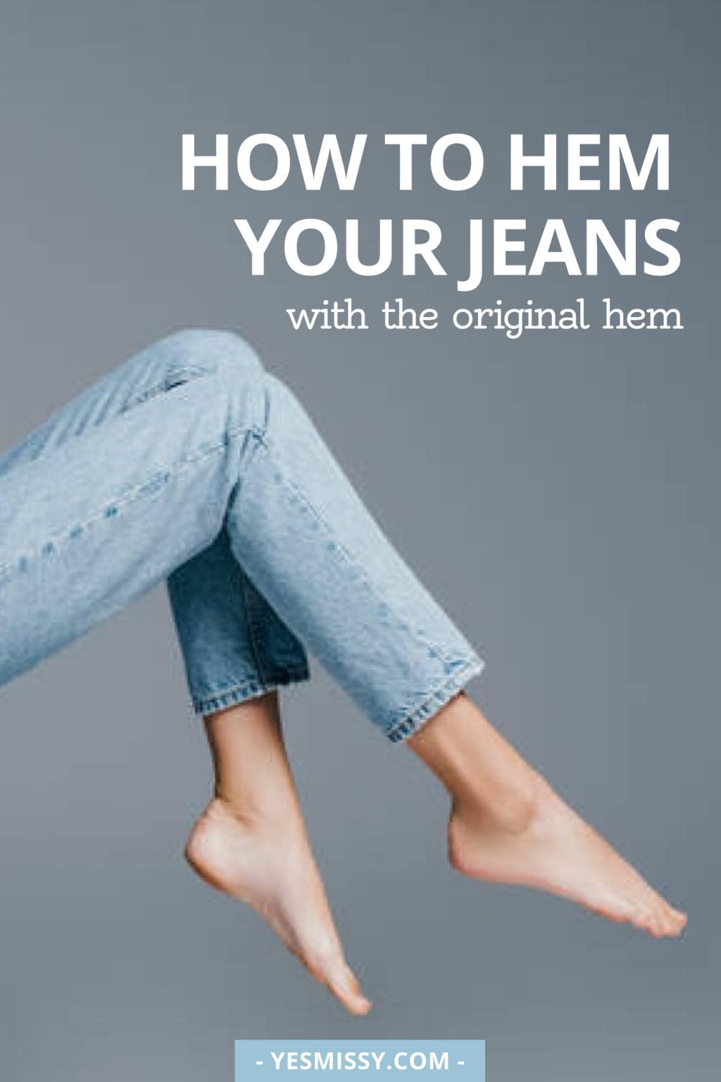 A Complete Guide On How To Hem Jeans - Yes Missy!