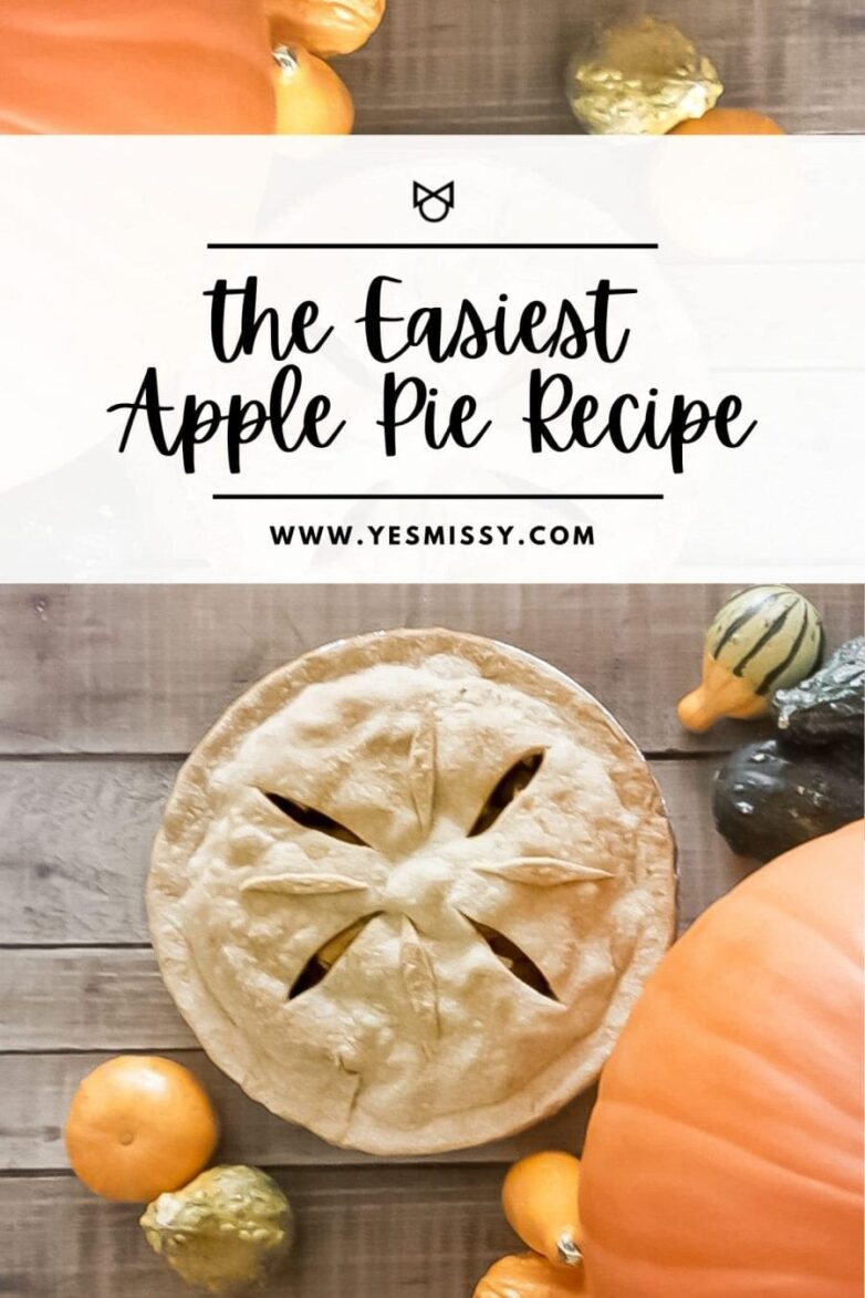 The Easiest Apple Pie Recipe - YesMissy