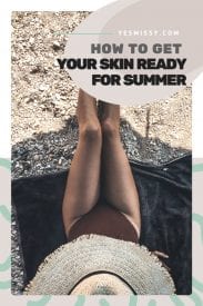 Summer Skincare Tips to Get Your Skin Ready For Summer - YesMissy
